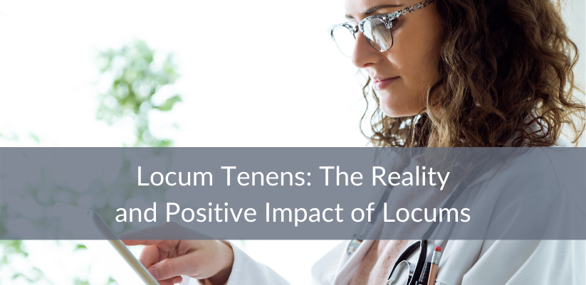 Locum Tenens: The Reality and Positive Impact of Locums