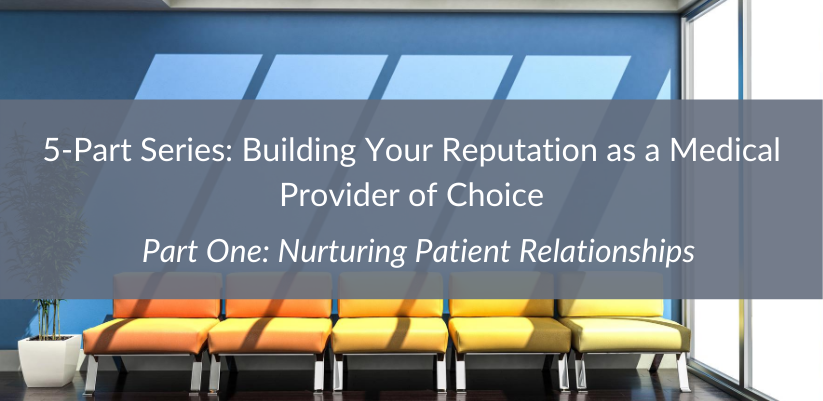 5-Part Series: Building Your Reputation as a Medical Group Provider of ...